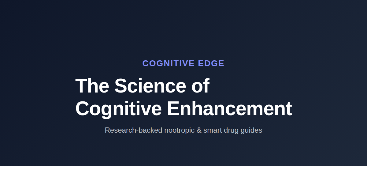 Nootropic Stacks: Evidence-Based Combinations (2026)